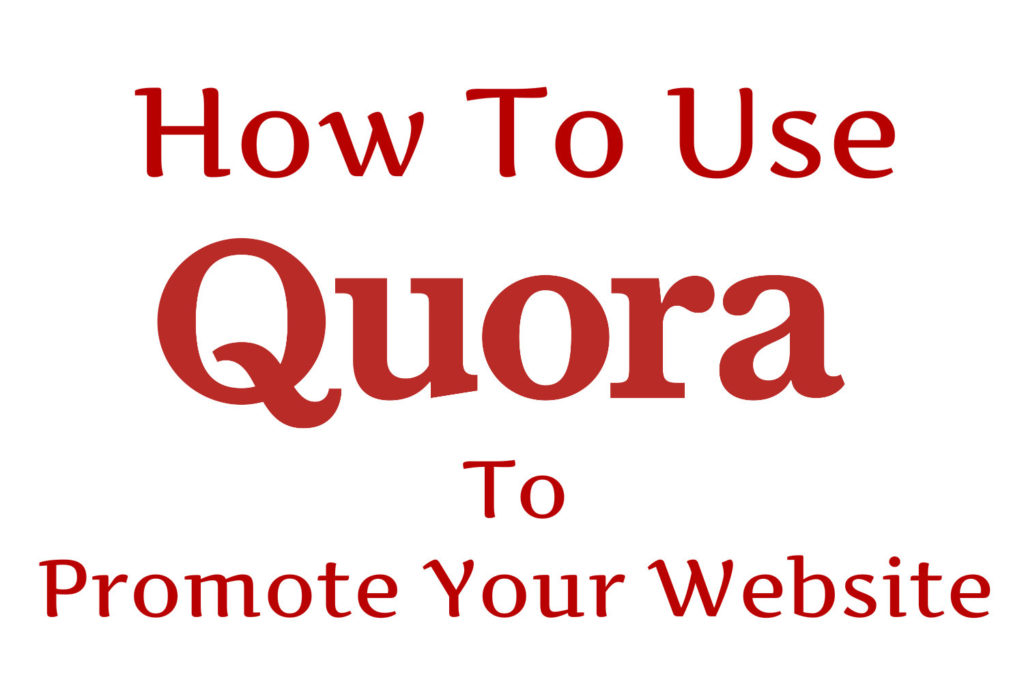 How To Use Quora To Promote Your Website - HACKZHUB